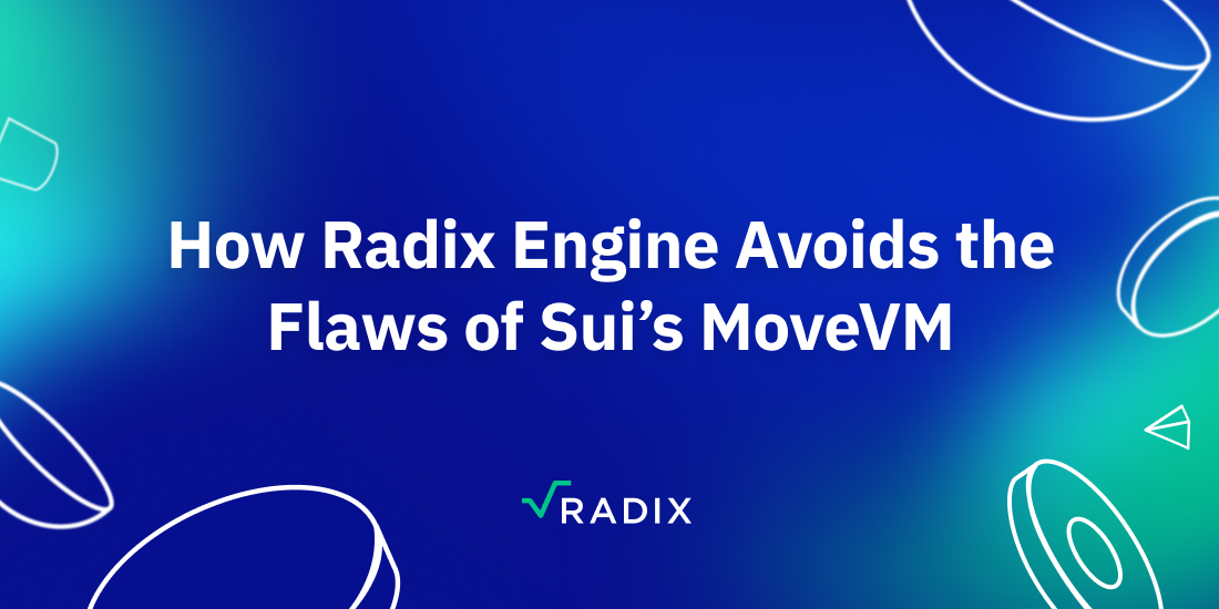 How Radix Engine Avoids the Flaws of Sui's MoveVM | The Radix Blog | Radix DLT